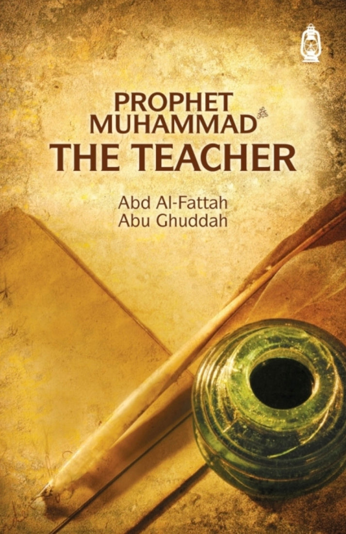 Prophet Muhammad: The Teacher – Peace Meal