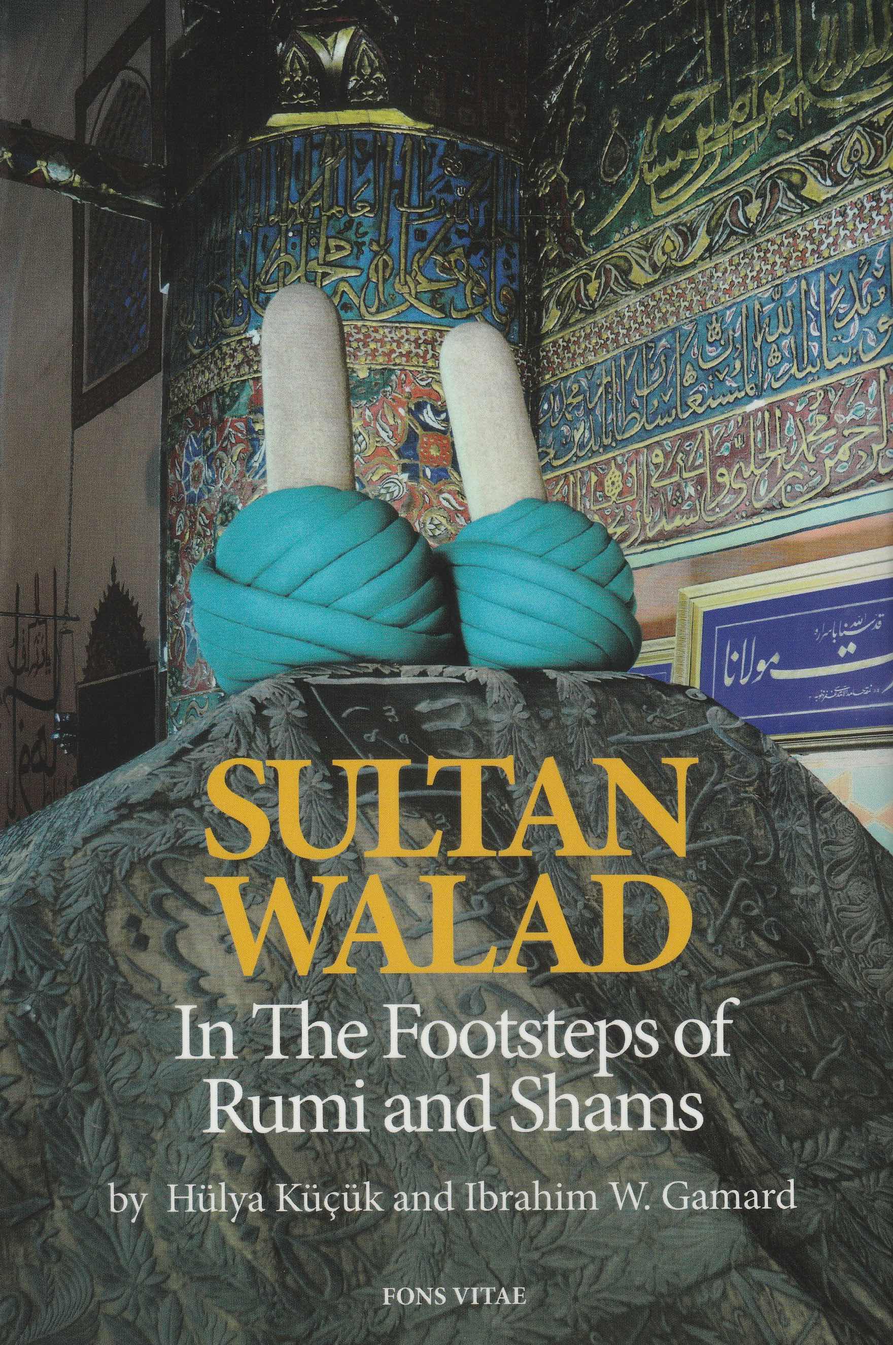 Sultan Walad - In The Footsteps of Rumi and Shams – Peace Meal