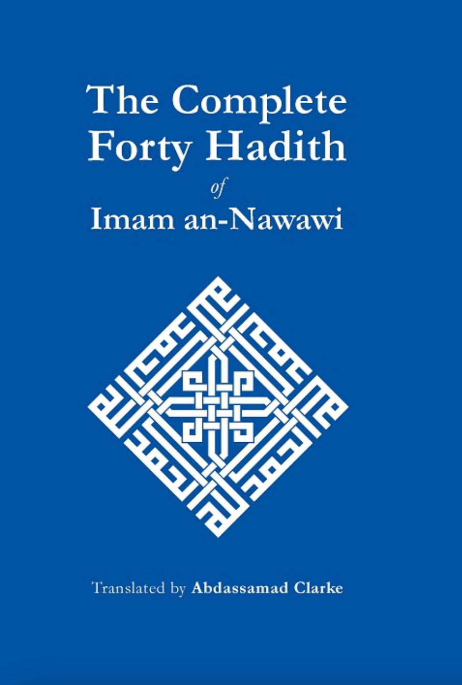 The Complete Forty Hadith of Imam an-Nawawi – Peace Meal