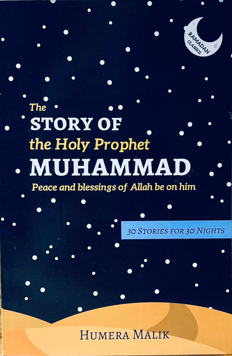 The Story of the Holy Prophet Muhammad, Peace and blessings of Allah b ...