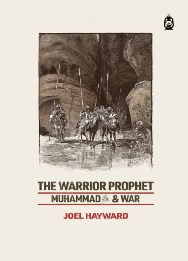 The Warrior Prophet Muhammad ﷺ & War – Peace Meal